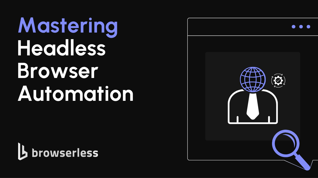 Mastering Headless Browser Automation: Architecture, Scaling & Browser